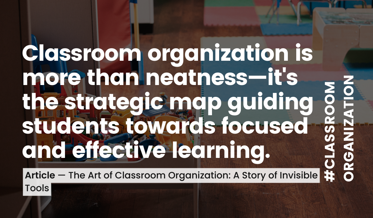 The Art of Classroom Organization: A Story of Invisible Tools - Teacher ...